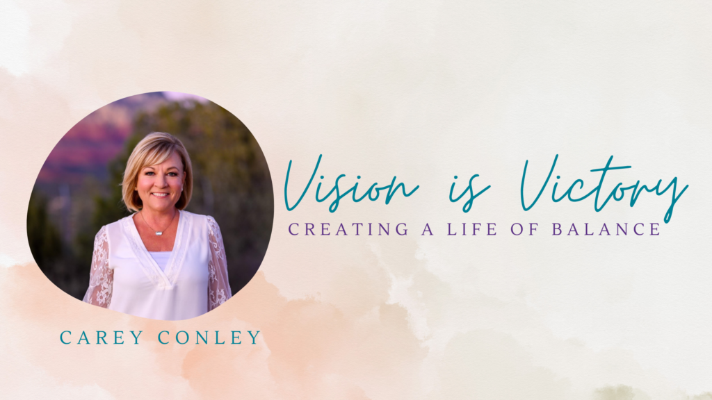 Vision is Victory: Creating a Life of Balance - LeadHERship Global